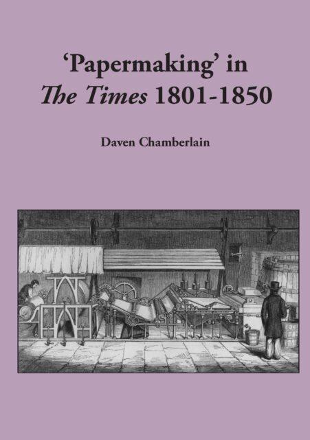 'Papermaking' in The Times 1801-1850 - British Association of Paper ...
